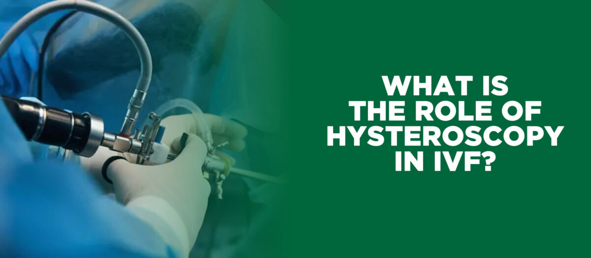 What is the Role of Hysteroscopy in IVF?
